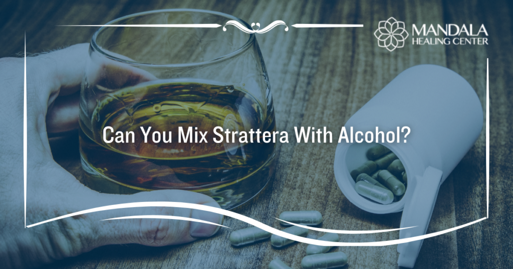 Mixing Strattera and Alcohol Dangers, Risks & Side Effects