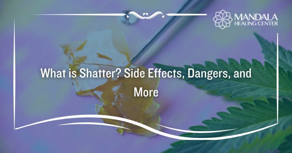 What is Shatter? Side Effects, Risks, and Abuse Potential