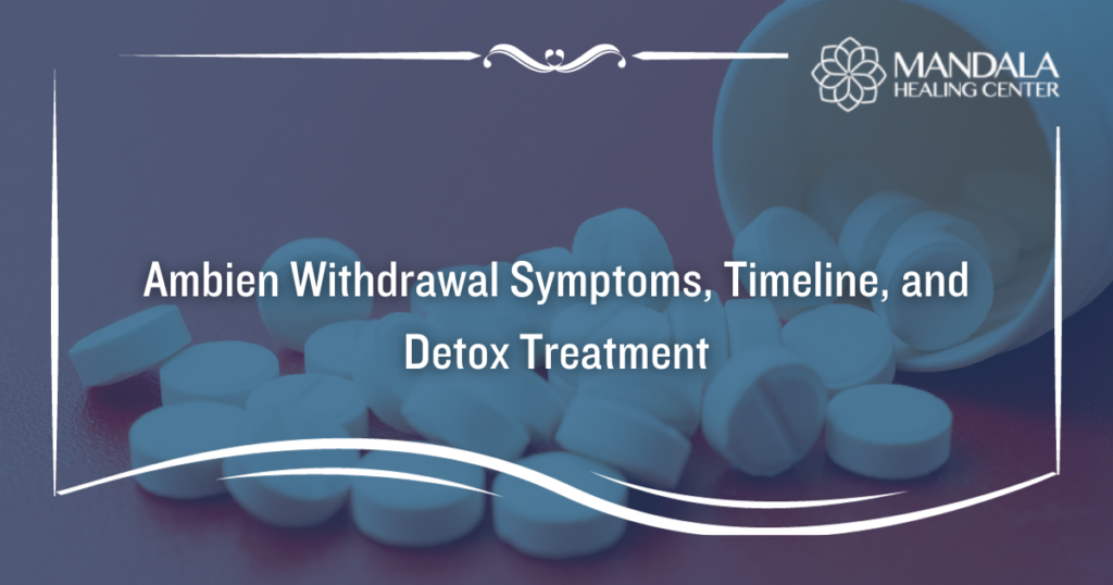 Ambien Withdrawal Symptoms, Timeline, and Treatment