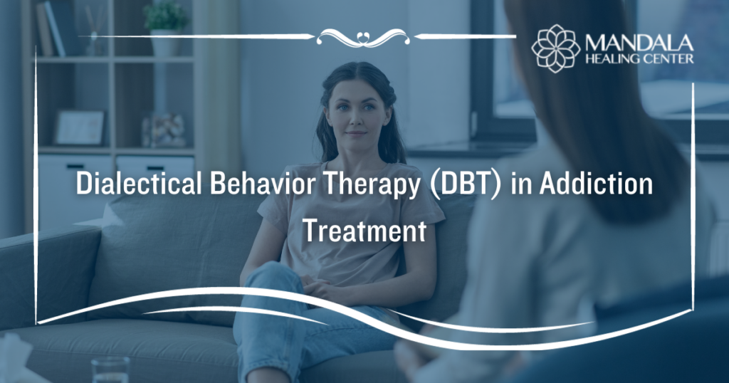 Dialectical Behavior Therapy in Addiction Treatment