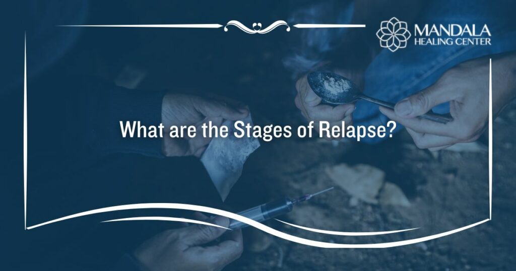 Exploring the Stages of Relapse: Emotional, Mental, and Physical