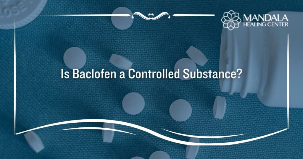 Is Baclofen a Controlled Substance? Baclofen Facts