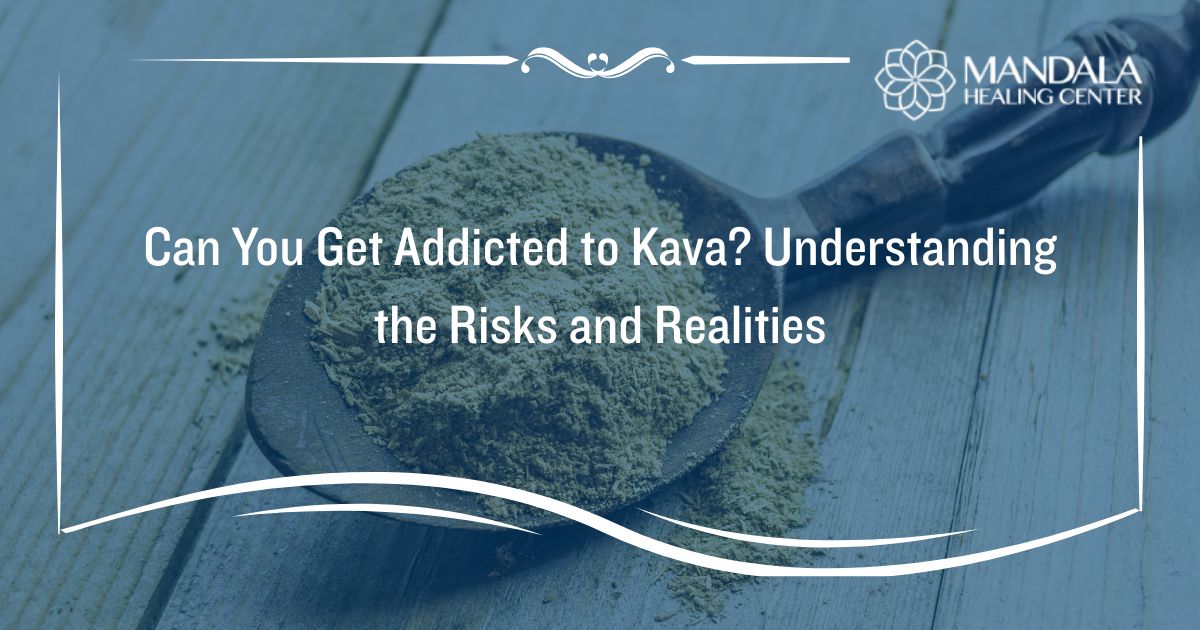 Is Kava Addictive? Side Effects and Risks