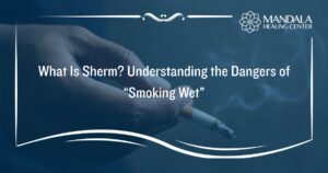 What is “Sherm” or “Smoking Wet?”