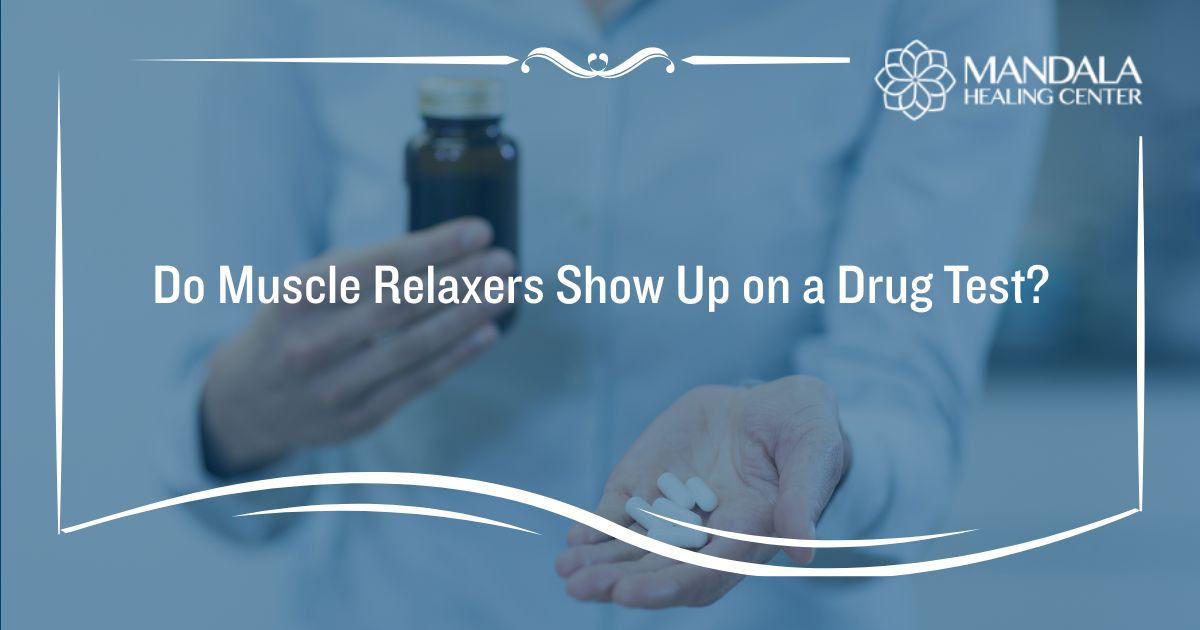 Will Muscle Relaxers Show Up on a Drug Test?