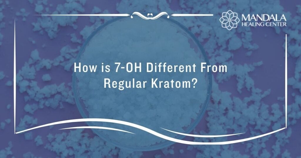 What is 7-OH and How Does It Compare To Kratom?