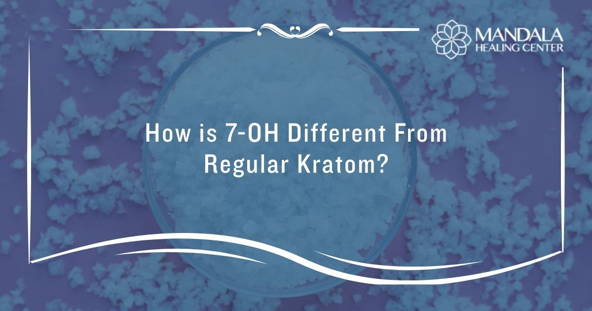 7-oh vs kratom Archives - Mandala Healing Center