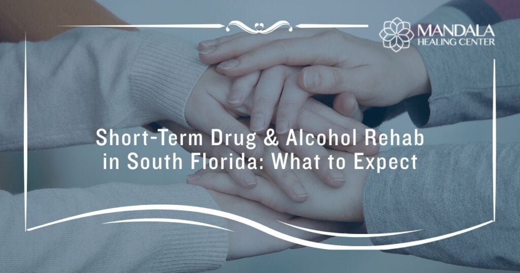Short-Term Drug & Alcohol Rehab in South Florida